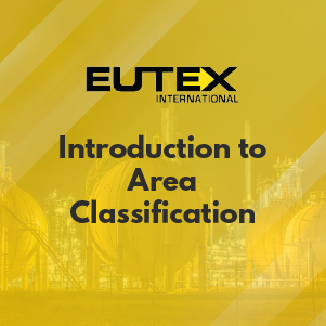 Introduction to Hazardous Area Classification – EUTEX Training Academy